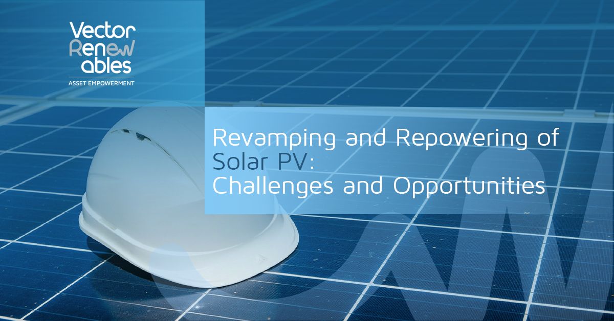 Revamping and Repowering of Solar PV: Challenges and Opportunities - BLOG