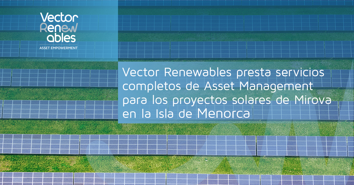 vector-renewables-presta-servicios-completos-de-asset-management-para ...