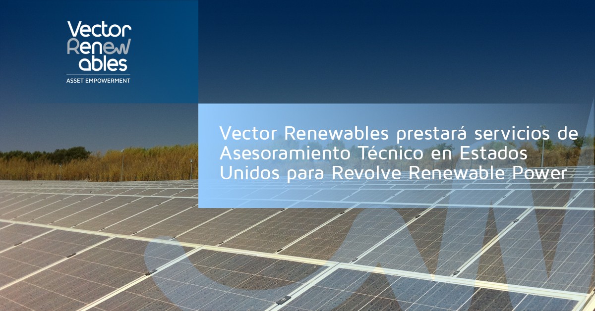 Vector Renewables prestará servicios de Asesoramiento Técnico en Estados Unidos para Revolve ...